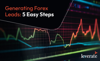 Generate Forex Leads in 5 Effective Steps- Full Guide